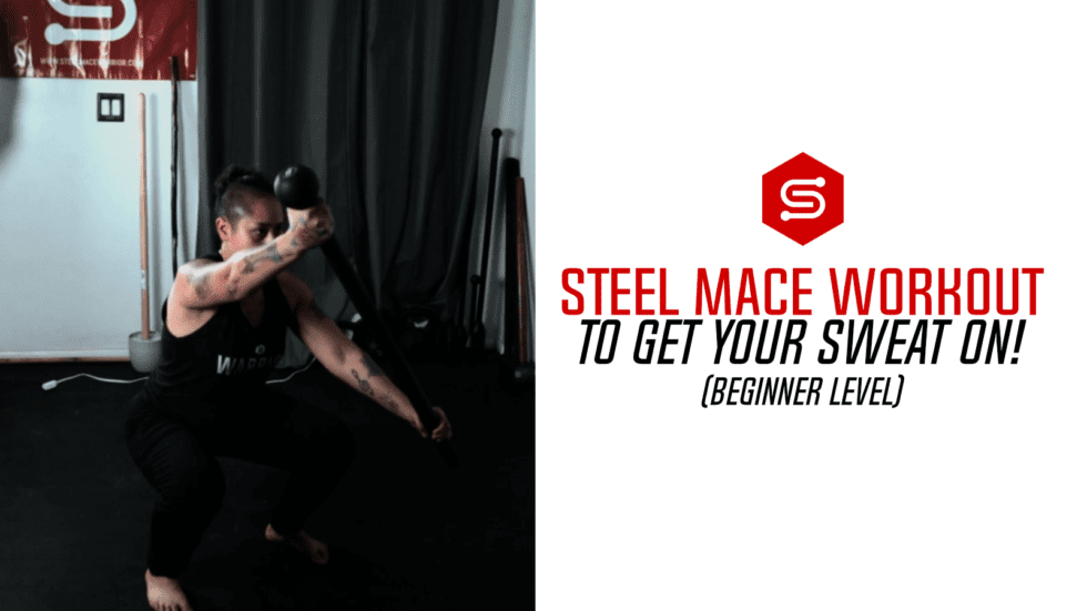Steel Mace Workout to GET YOUR SWEAT ON! (Beginner Level) - Steel Mace ...